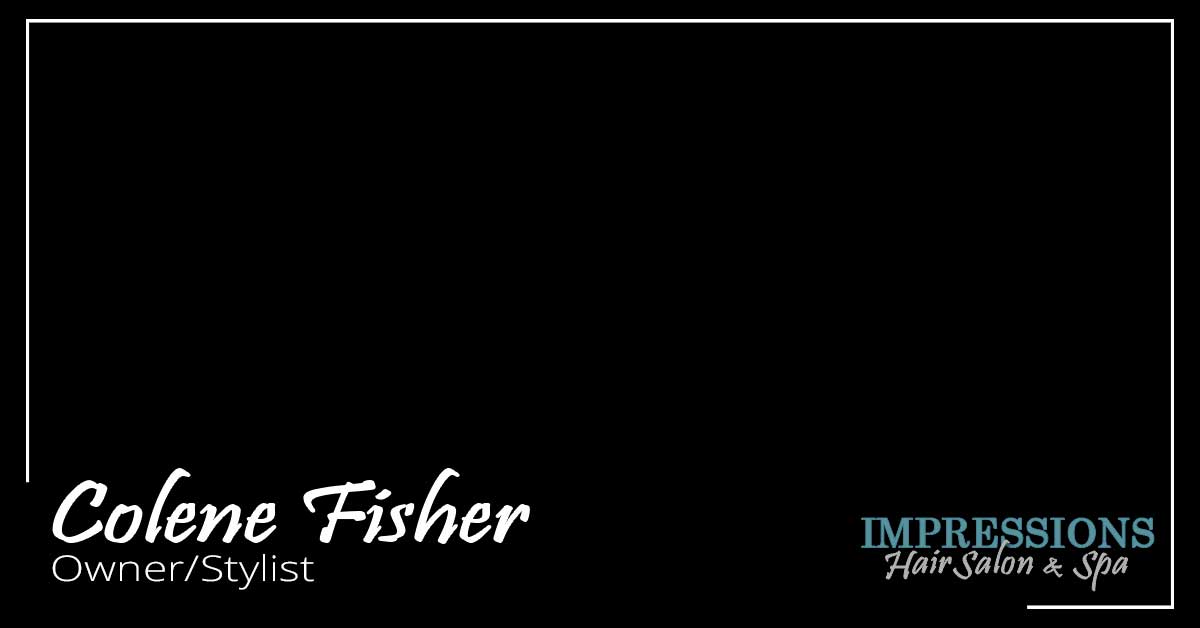 Colene Fisher at Impressions Hair Salon & Spa